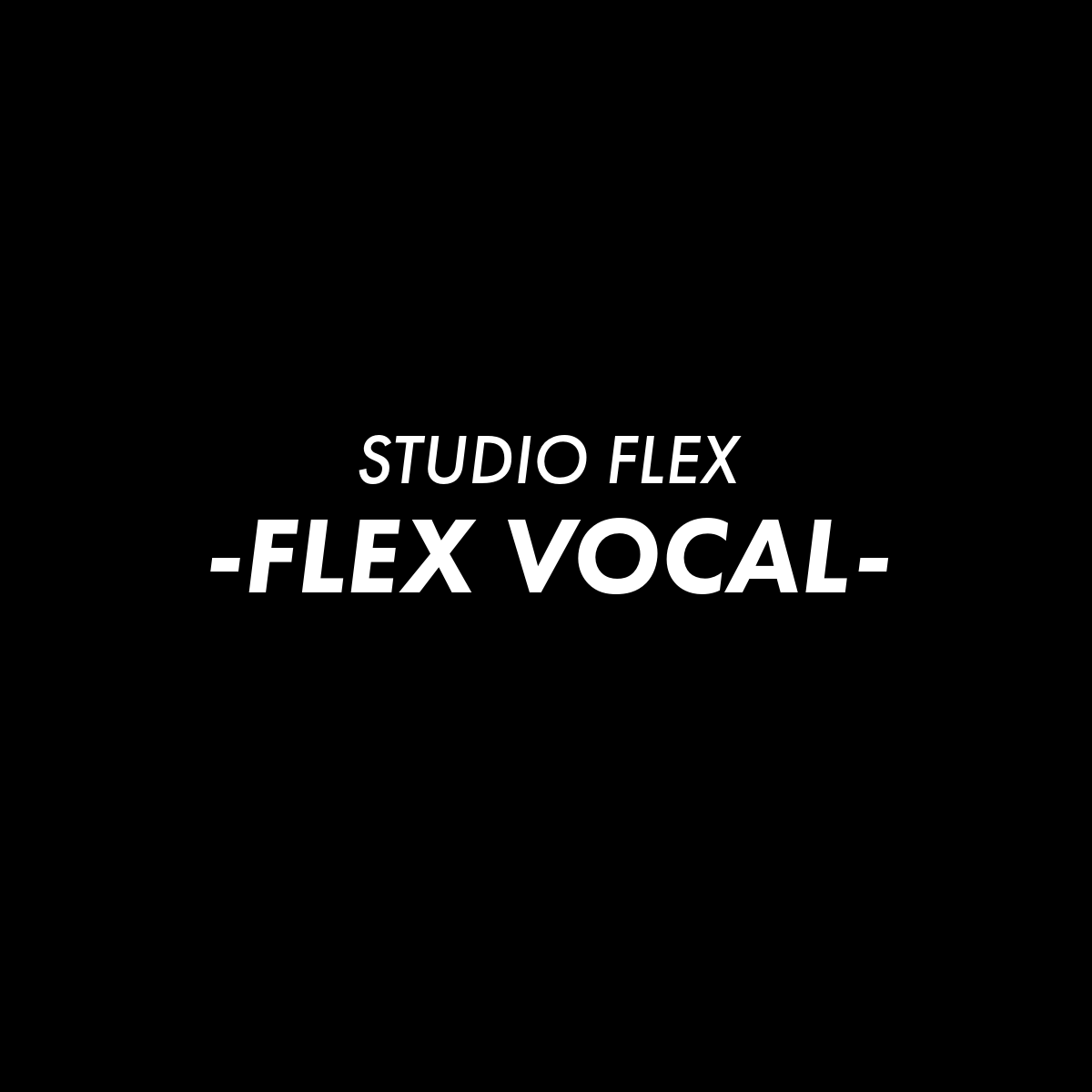 FLEX VOCAL - 広島ダンススタジオFLEX